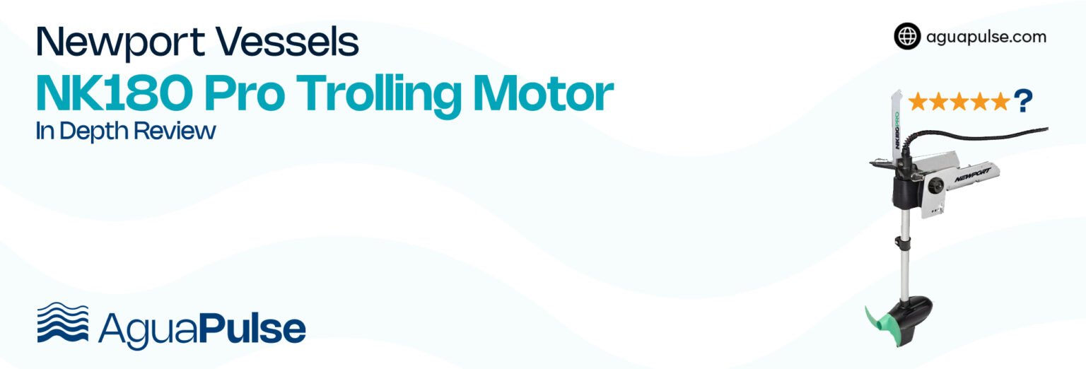 Newport Vessels NK180 Pro Trolling Motor: In-Depth Review - AguaPulse