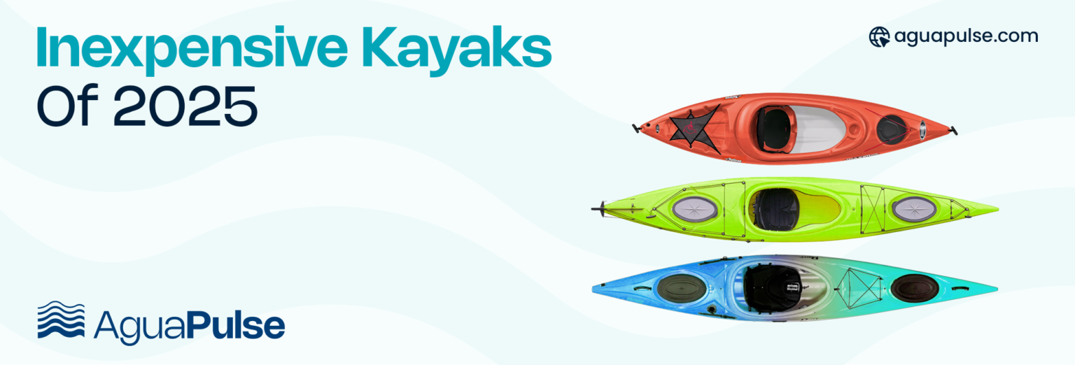 Inexpensive Kayaks of 2025 - AguaPulse