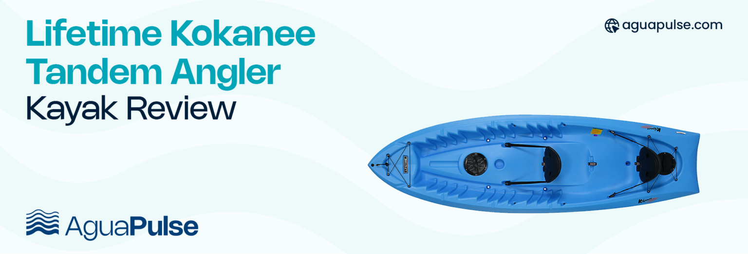 Lifetime Kokanee Tandem Angler Kayak Review - AguaPulse