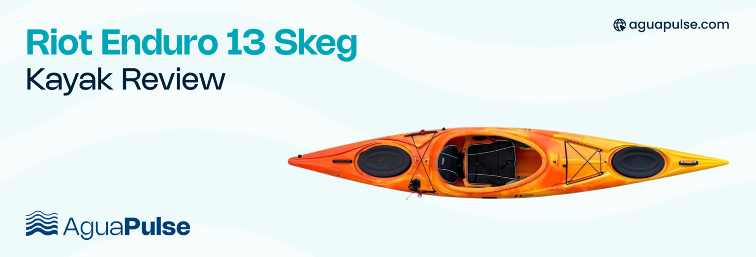 Riot Enduro 13 Skeg Kayak Review - AguaPulse