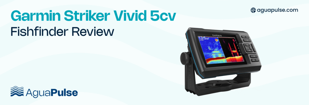 Garmin Striker Vivid 5cv Fishfinder Review - AguaPulse