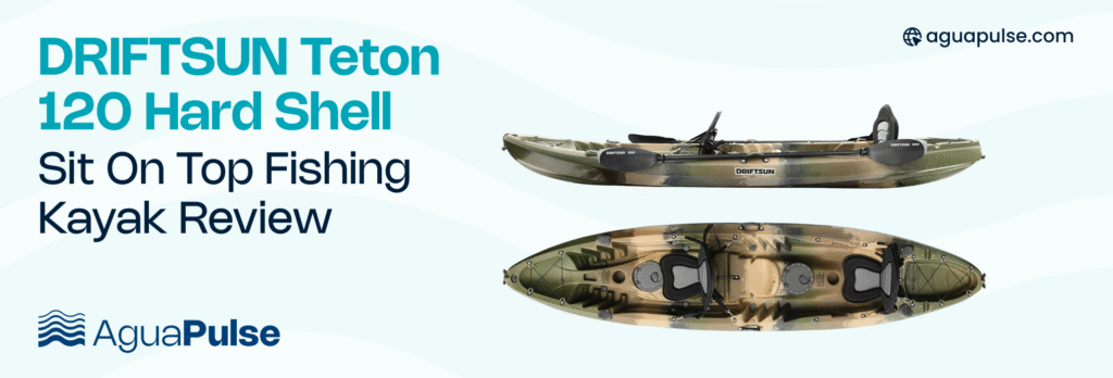 DRIFTSUN Teton 120 Hard Shell Sit On Top Fishing Kayak Review - AguaPulse